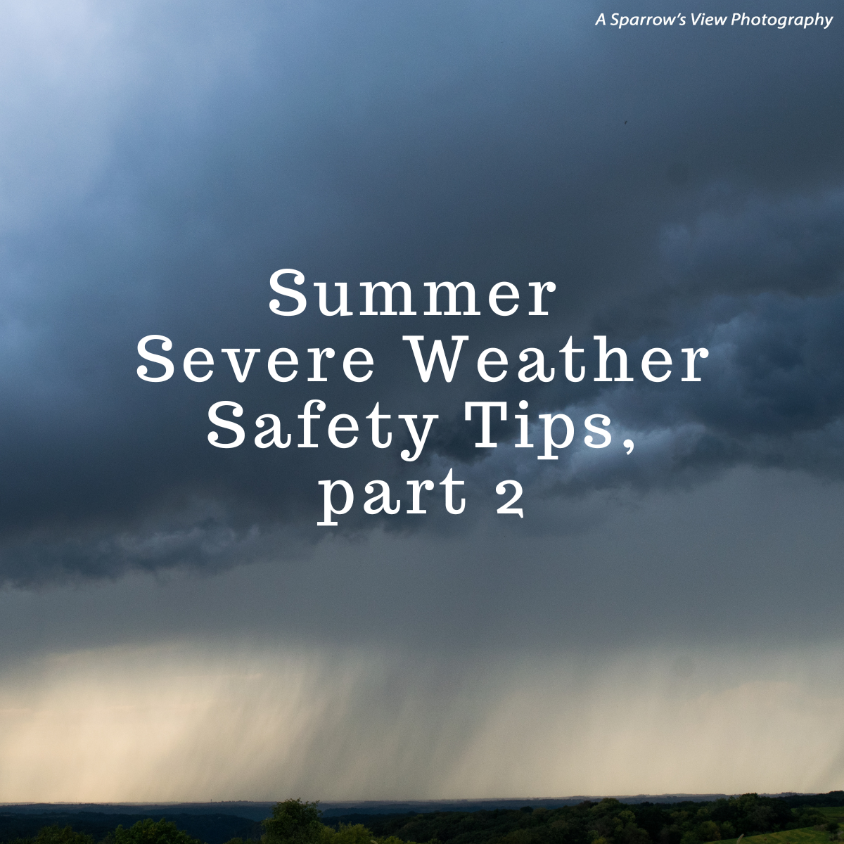 Summer Severe Weather Safety Tips, part 2 - New Directions Real Estate