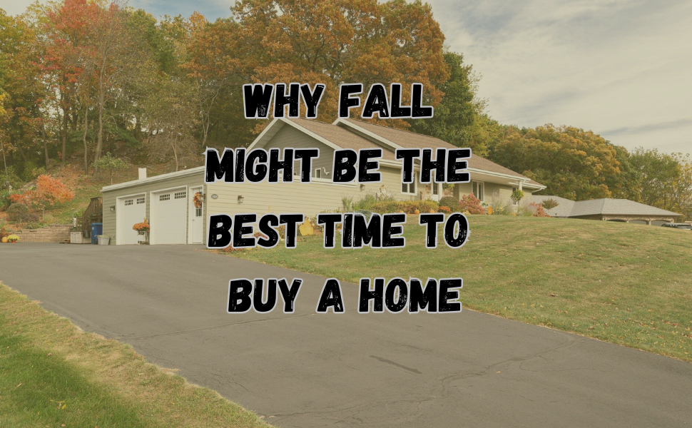 Why Fall Might Be the Best Time to Buy a Home - New Directions Real Estate