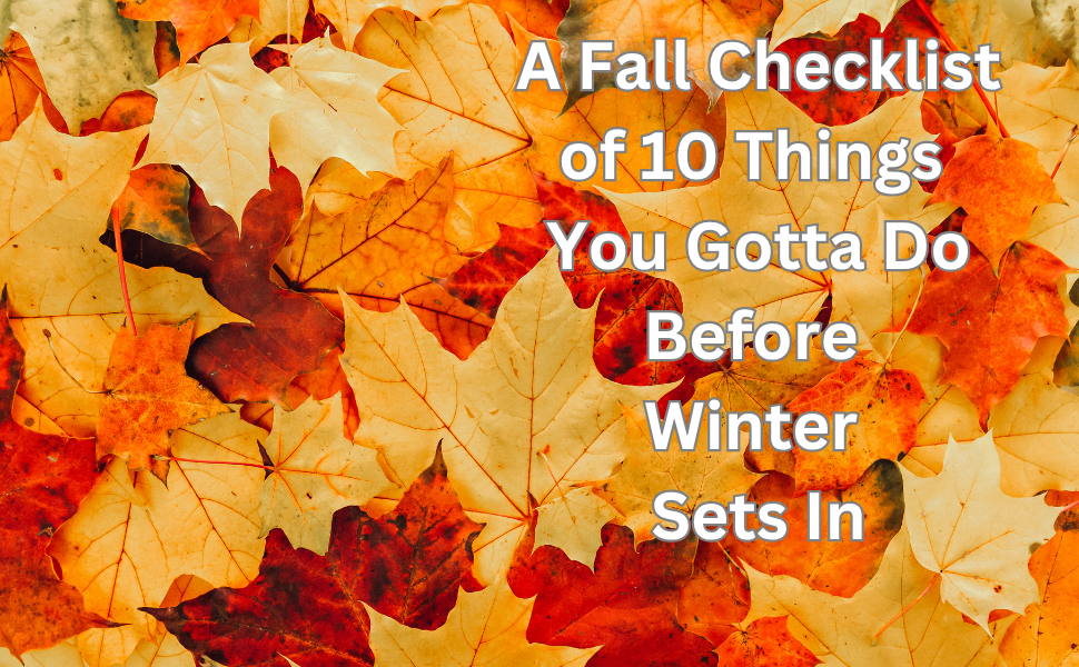 A Fall Checklist of 10 Things You Gotta Do Before Winter Sets In - New ...